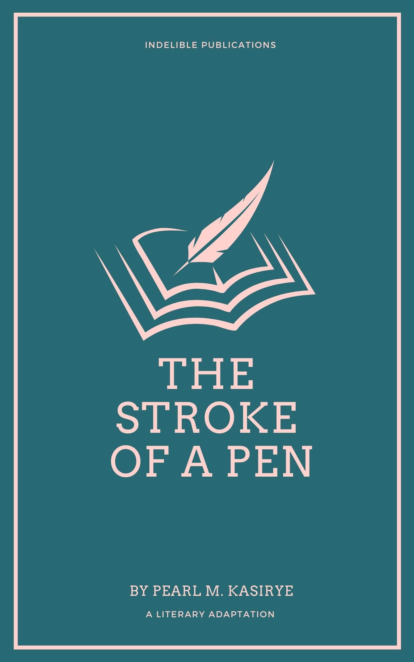 The Stroke of a Pen: A Literary Adaptation by Pearl Kasirye | Goodreads