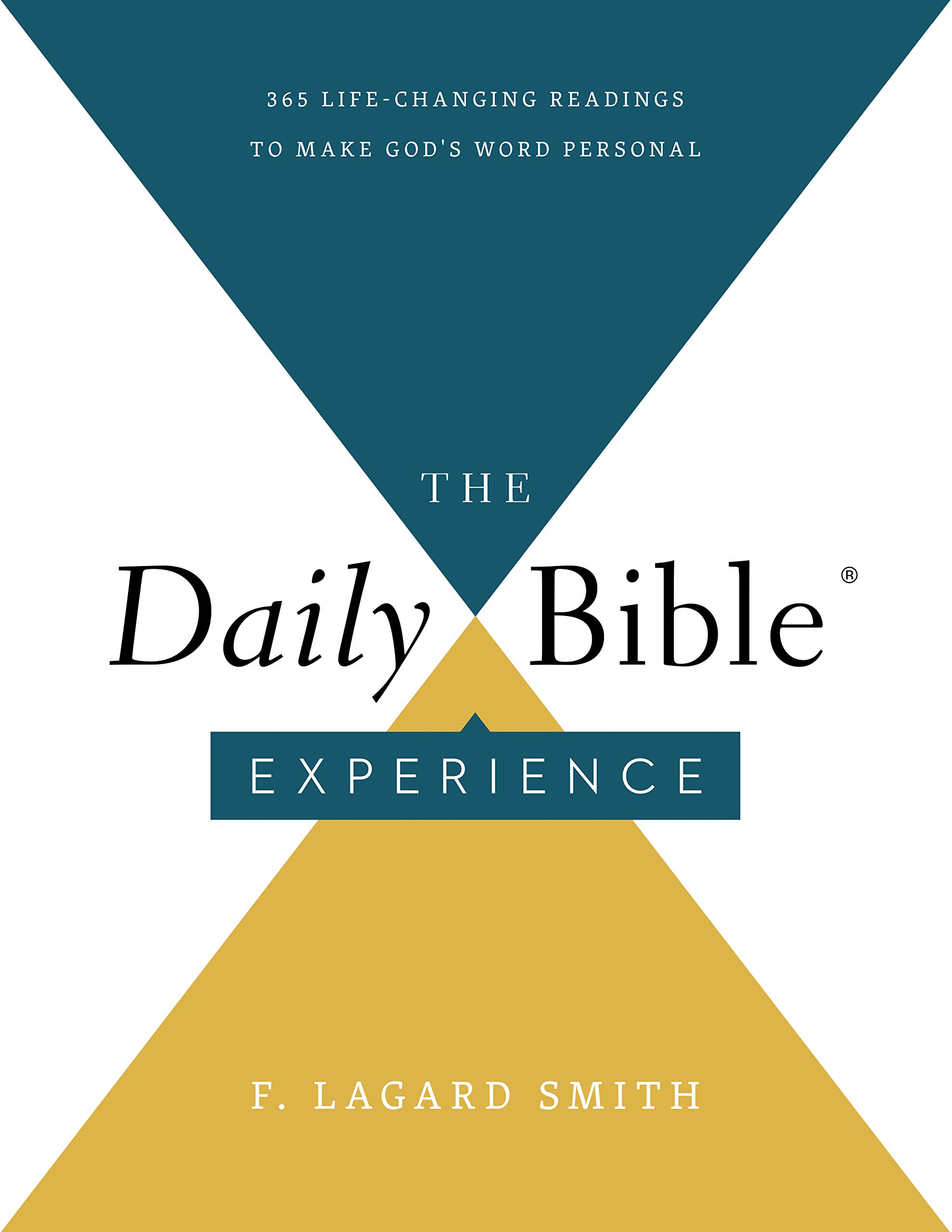 The Daily Bible Experience: 365 Life-Changing Readings to Make God's ...