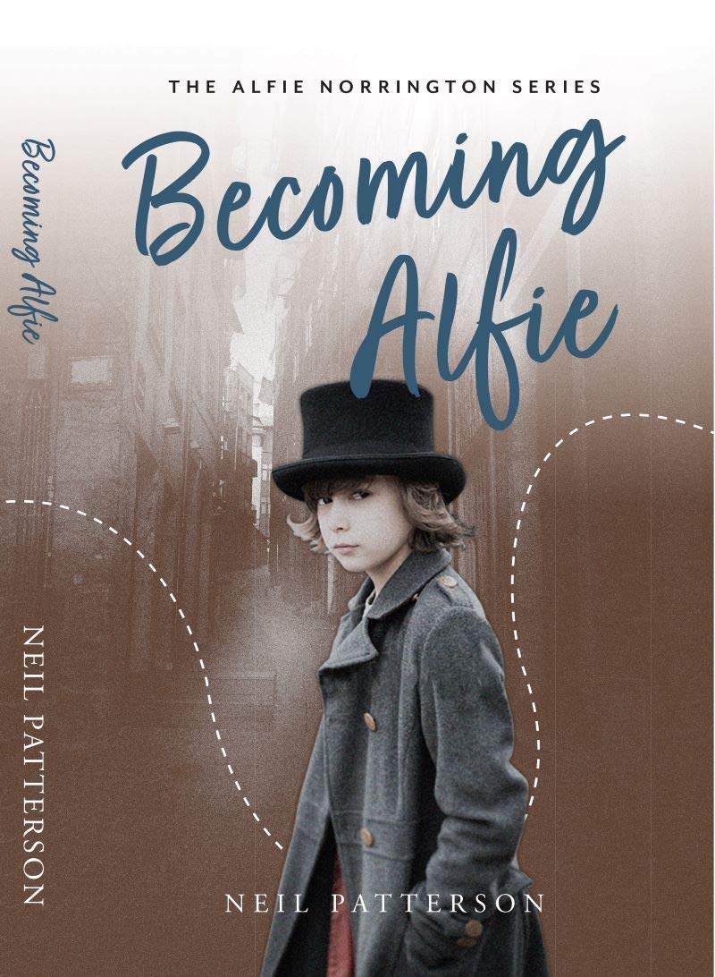 Becoming Alfie: The Alfie Norrington Series-Book One by Neil Patterson ...