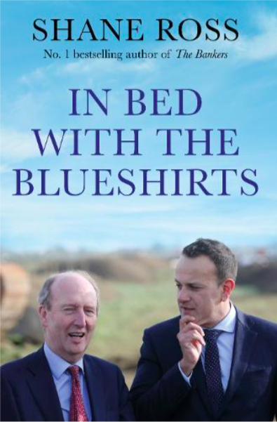 In Bed with the Blueshirts by Shane Ross | Goodreads