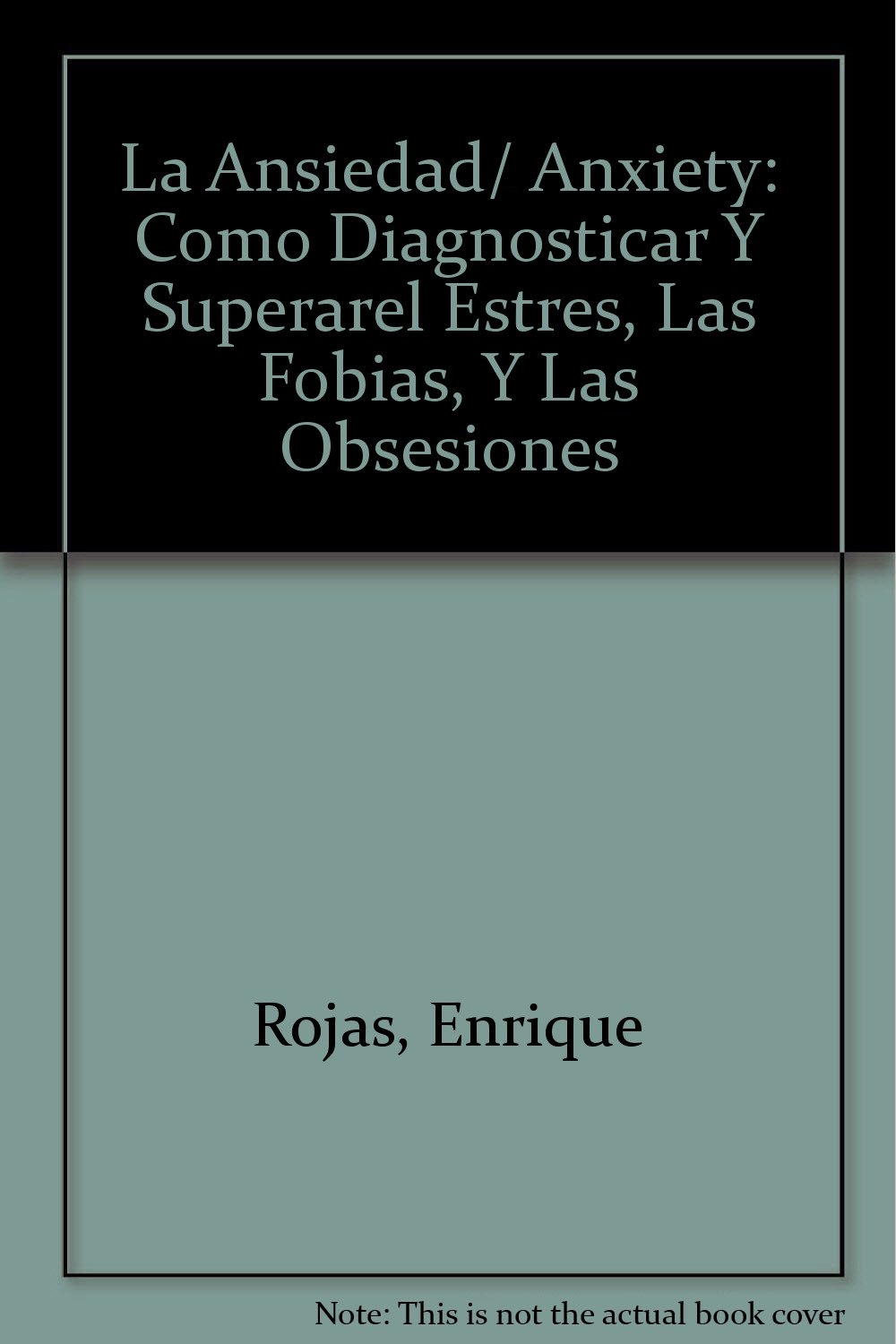 La Ansiedad/ Anxiety: Como Diagnosticar Y Superarel Estres, Las Fobias ...
