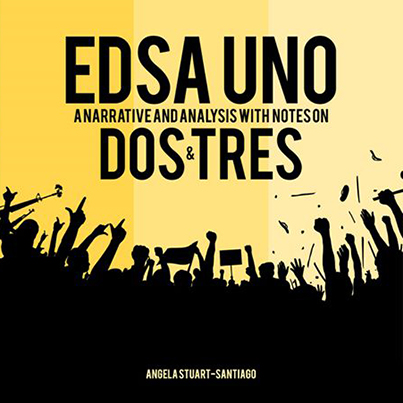 EDSA UNO, A Narrative and Analysis with Notes on Dos & Tres by Angela ...