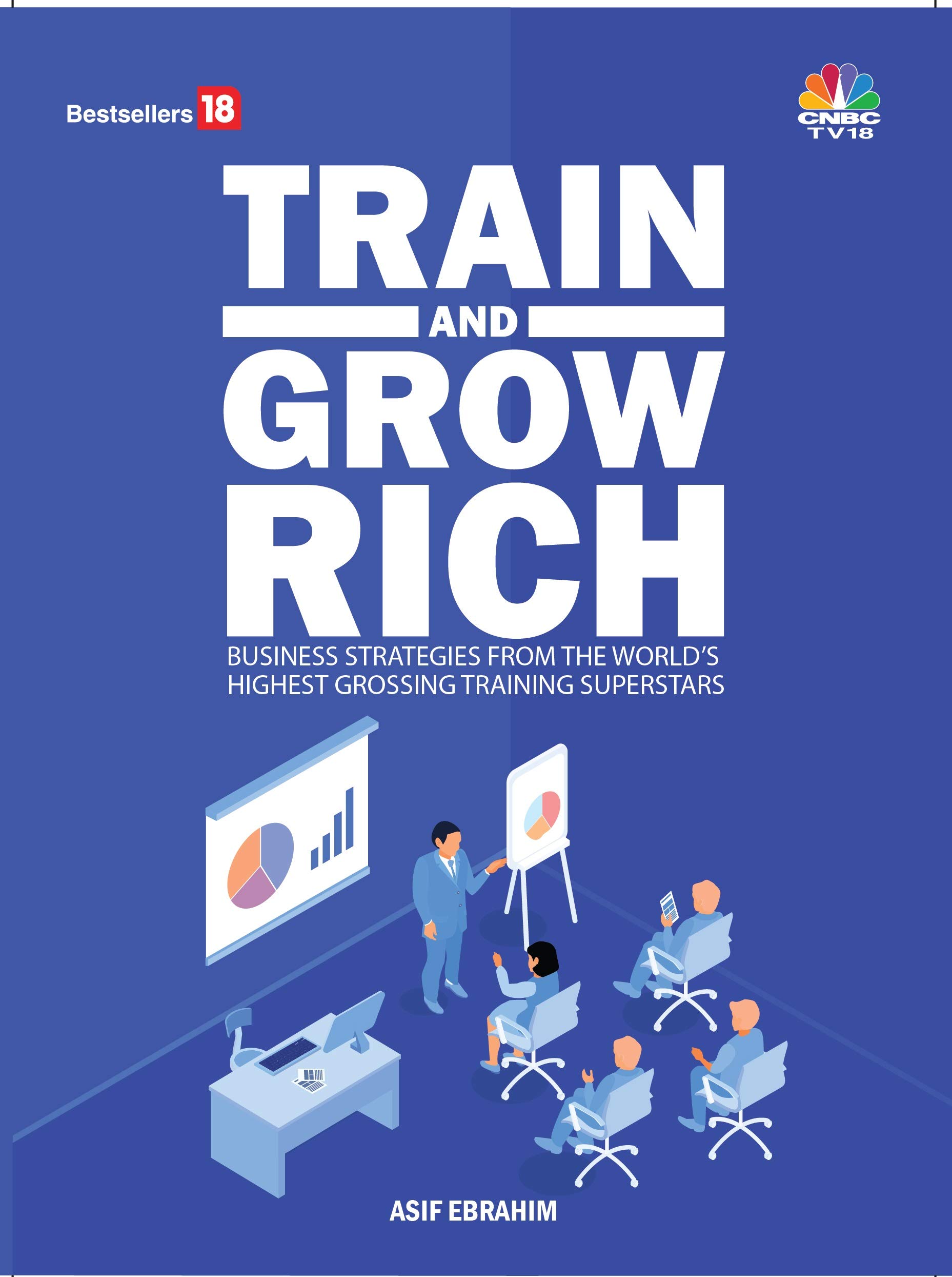 TRAIN AND GROW RICH: Vol. 1 by ASIF EBRAHIM | Goodreads