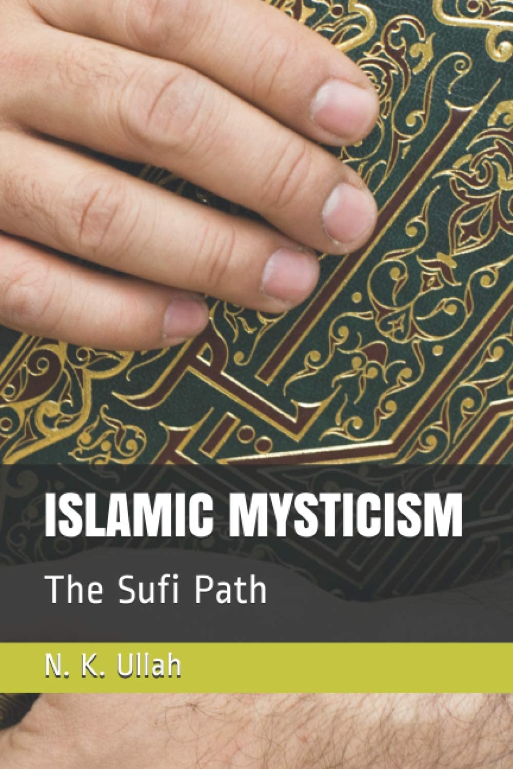 ISLAMIC MYSTICISM by N.K. Ullah | Goodreads