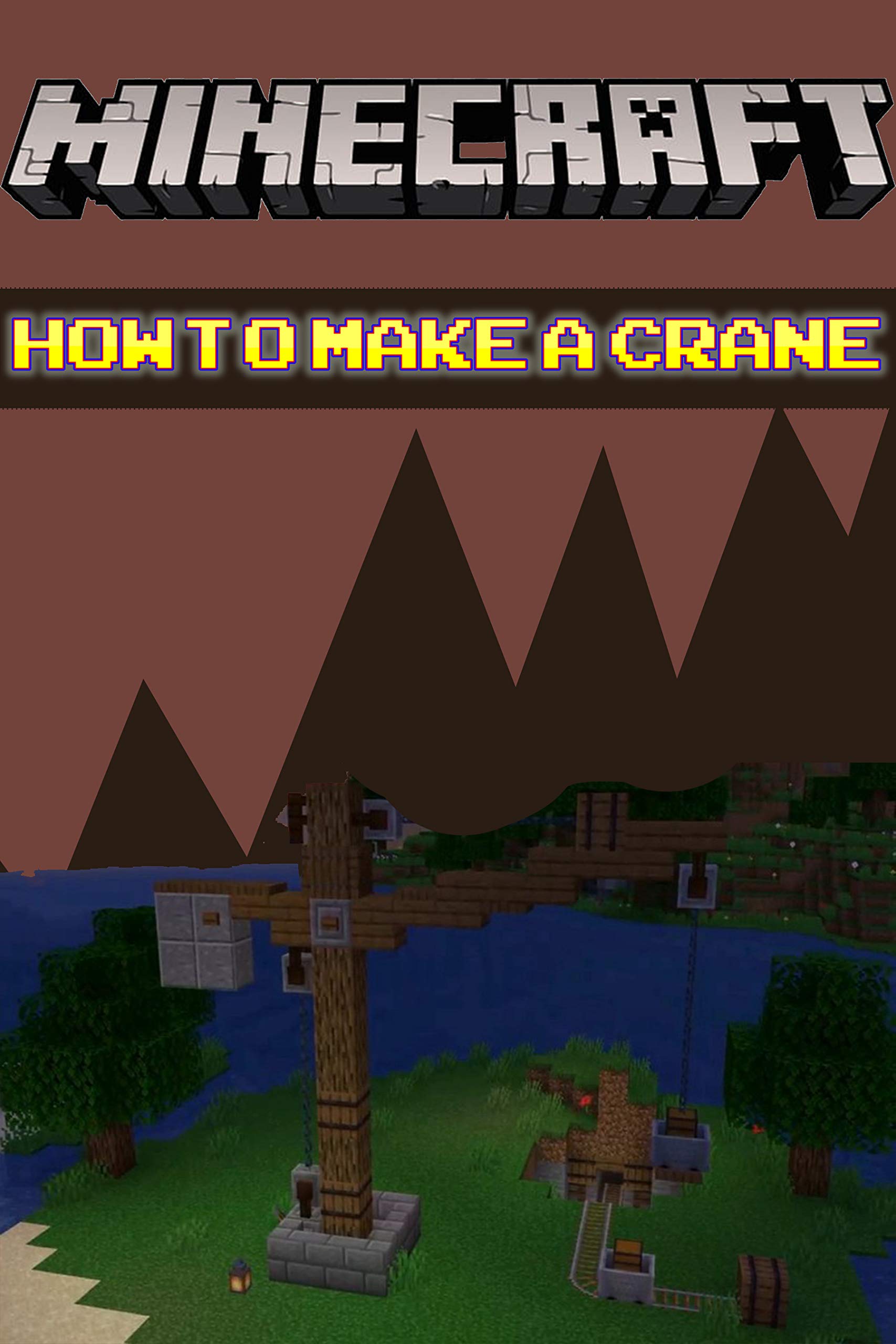 Minecraft Book How to Make a Crane: Build Ideas, Starter Base, Survival ...