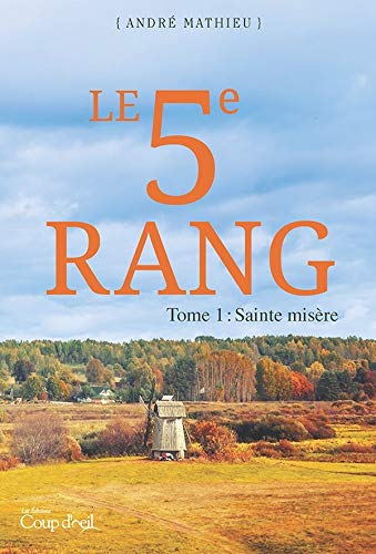 Le 5e rang - Tome 1: Sainte misère (French Edition) by André Mathieu ...