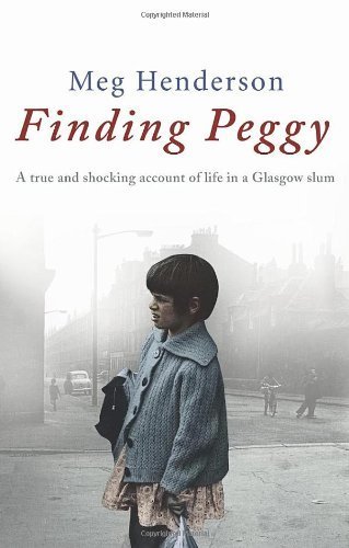 Finding Peggy: A Glasgow Childhood by Henderson, Meg (1994) Paperback ...