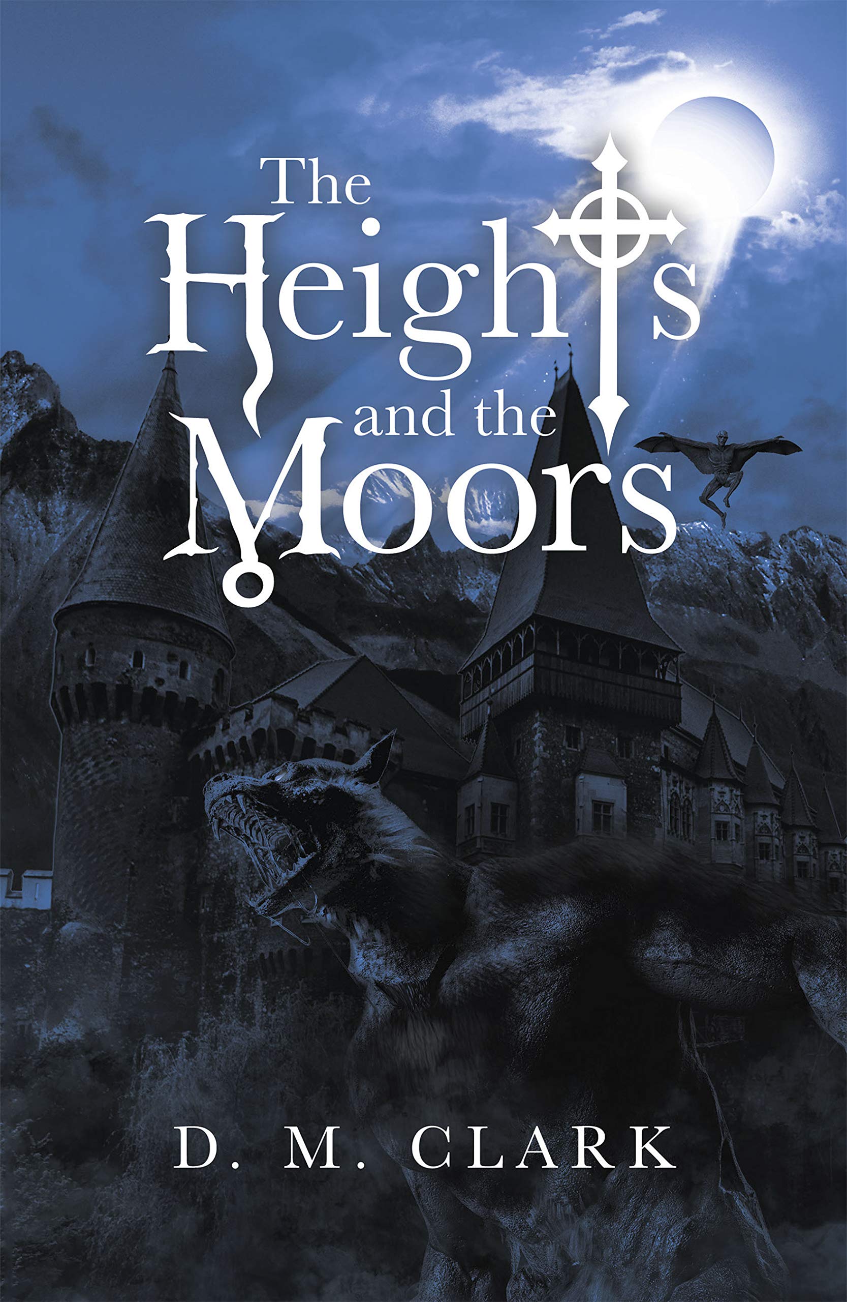The Heights and the Moors by D.M. Clark | Goodreads
