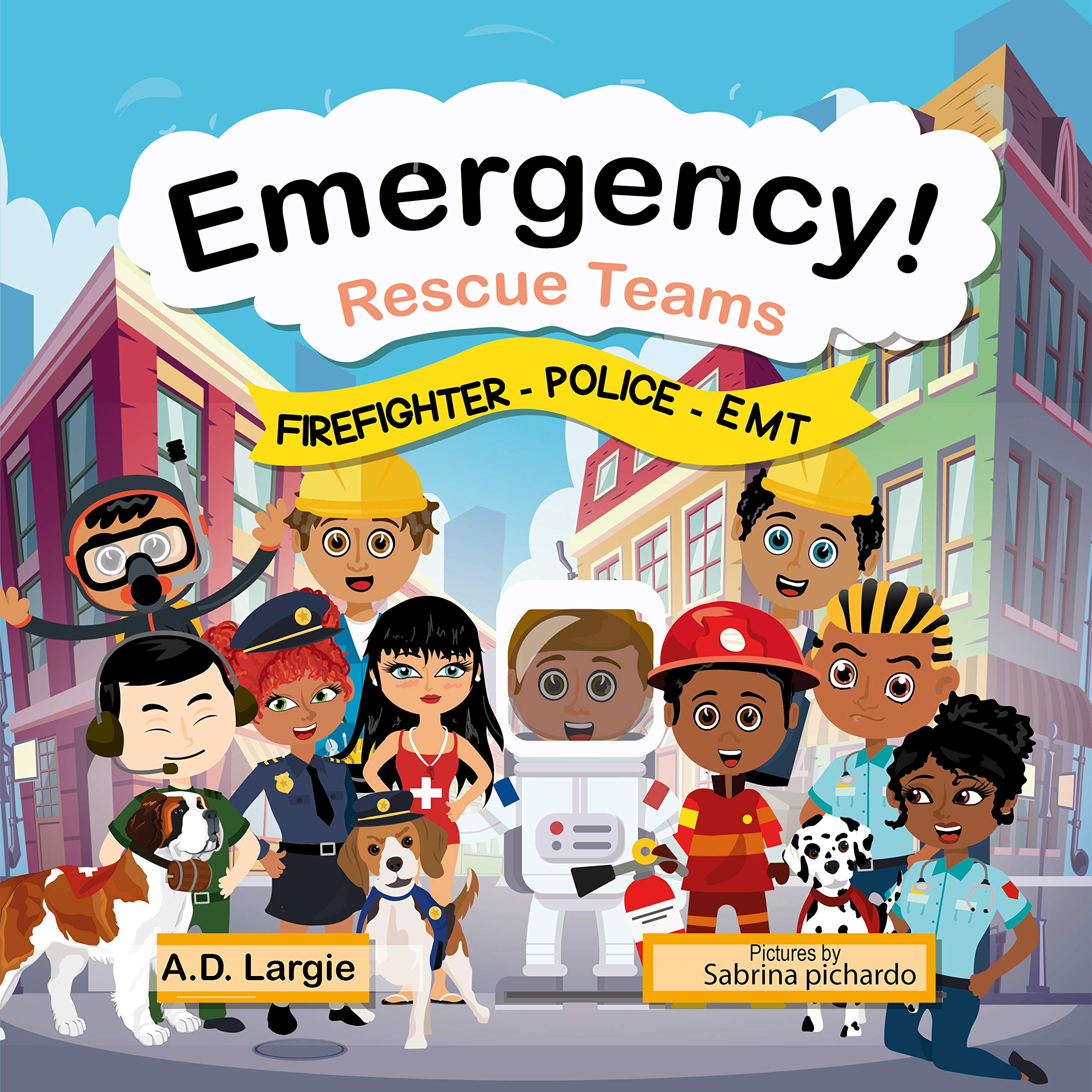 Emergency Rescue Teams: Firefighter, Police, EMT For Kids by A.D ...