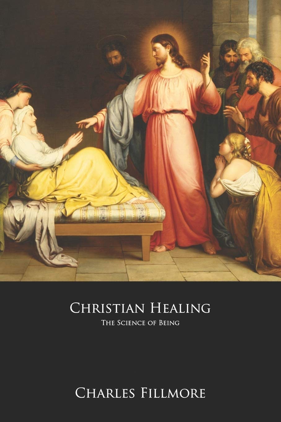 Christian Healing, The Science of Being: Charles Fillmore (Christianity ...