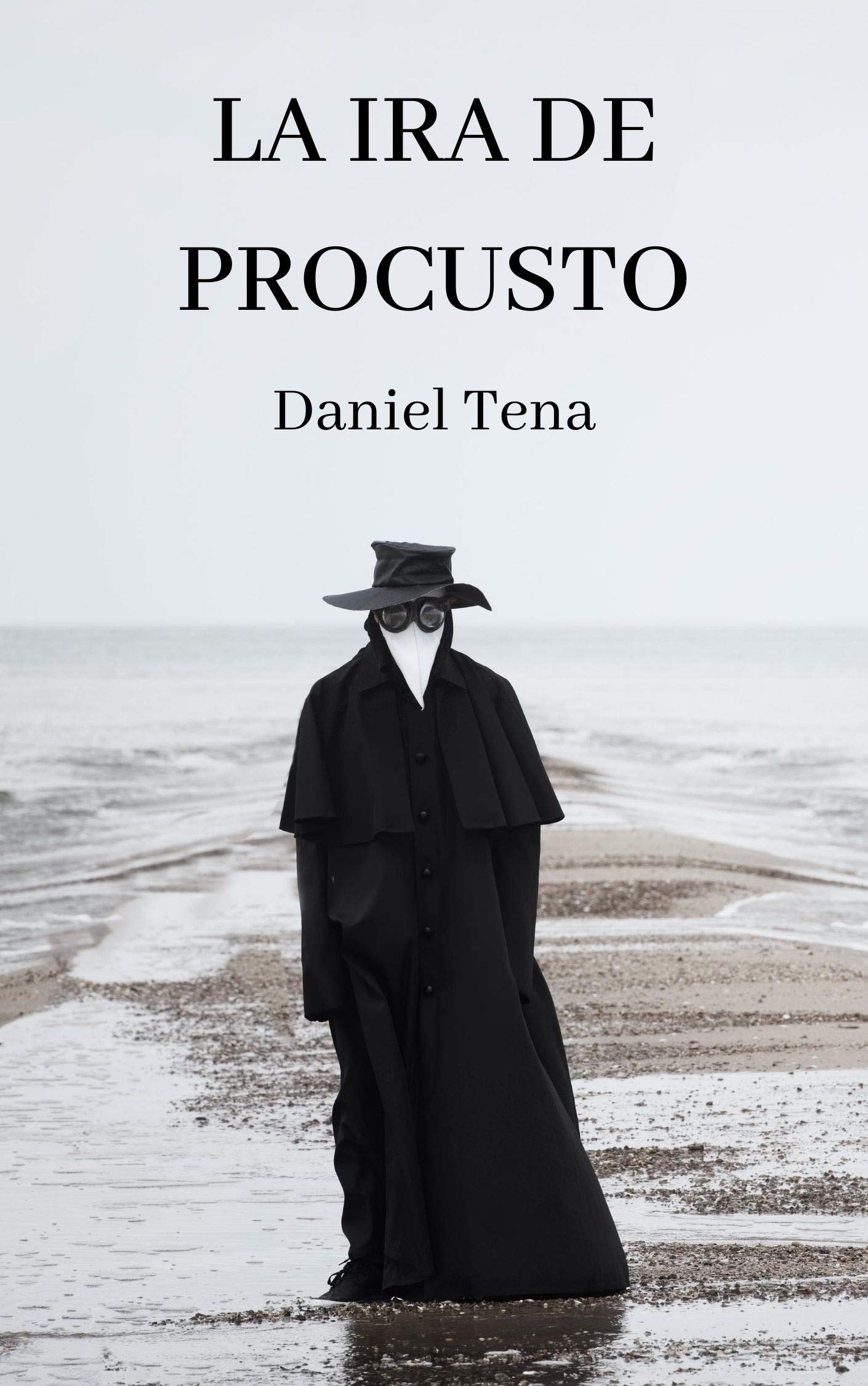 La ira de Procusto (Spanish Edition) by Daniel Tena Gómez | Goodreads