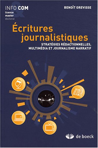 ECRITURES JOURNALISTIQUES: STRATEGIES REDACTIONNELLES, MULTIMEDIA ET ...
