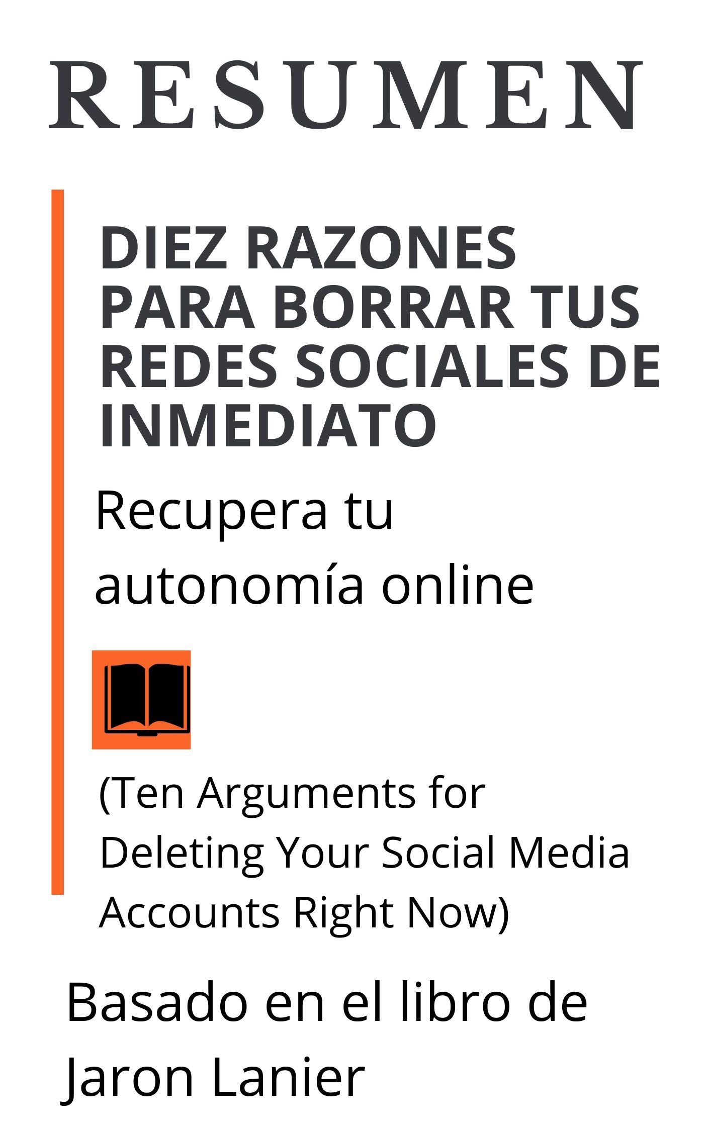 RESUMEN: Diez razones para borrar tus redes sociales de inmediato (Ten ...