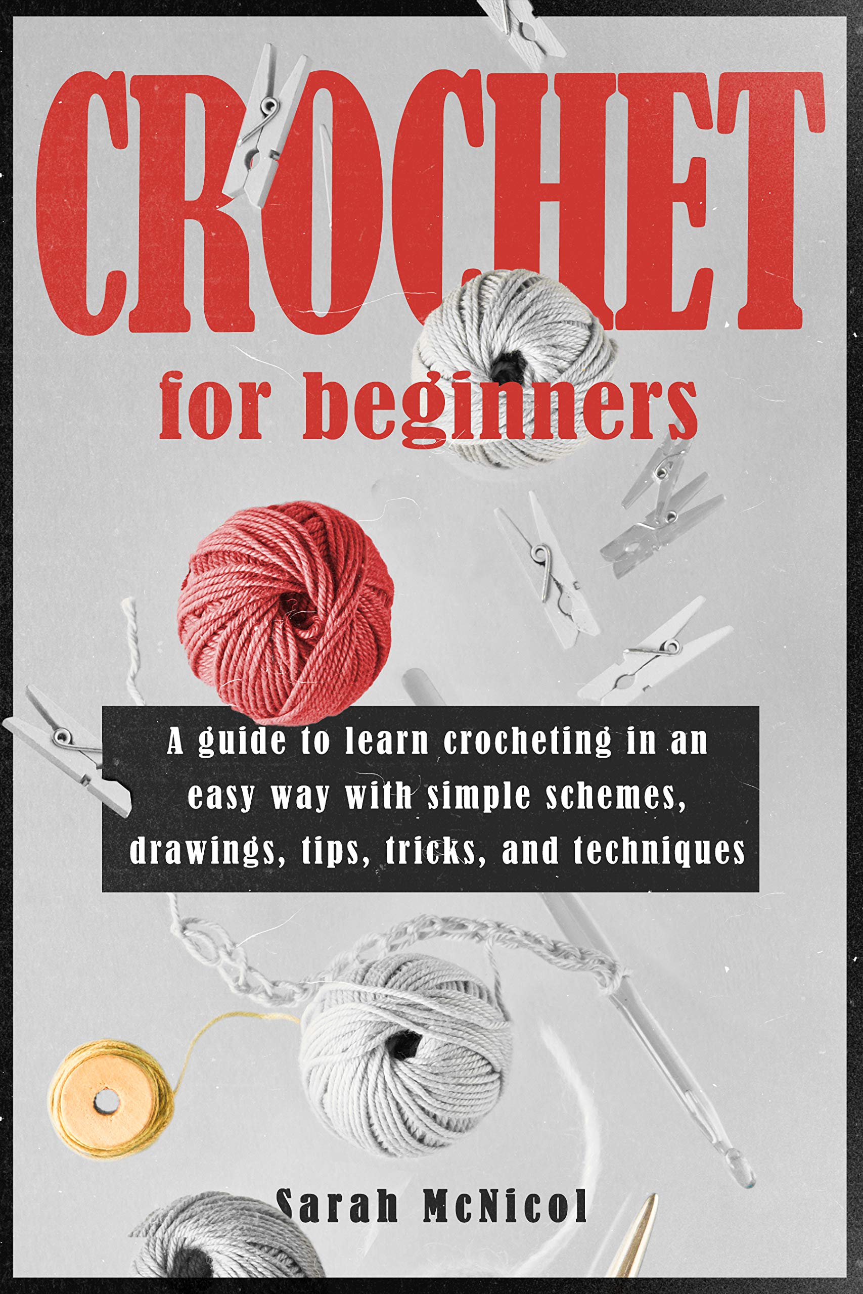 Crochet For Beginners: A Guide To Learn CROCHETING In An Easy Way With ...