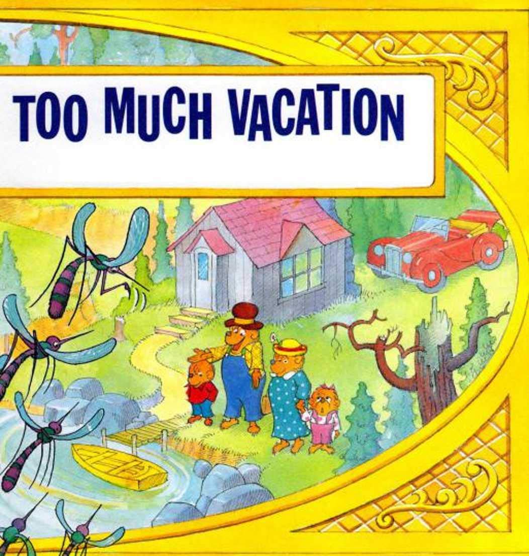 Berenstain Bears and Too Much Vacation by Stan Berenstain | Goodreads