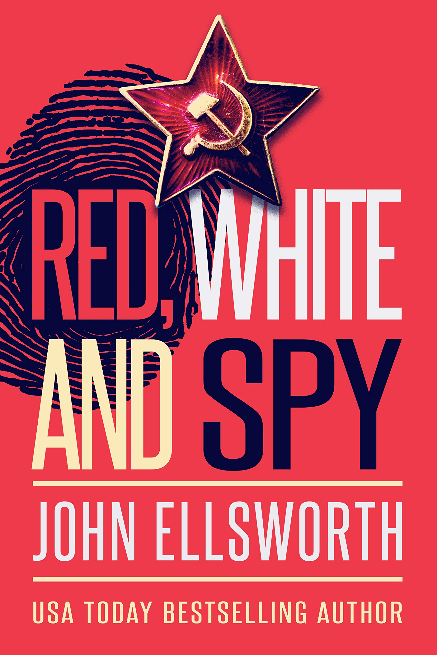 Red, White, and Spy: a World War 2 American Spy Novel by John Ellsworth ...