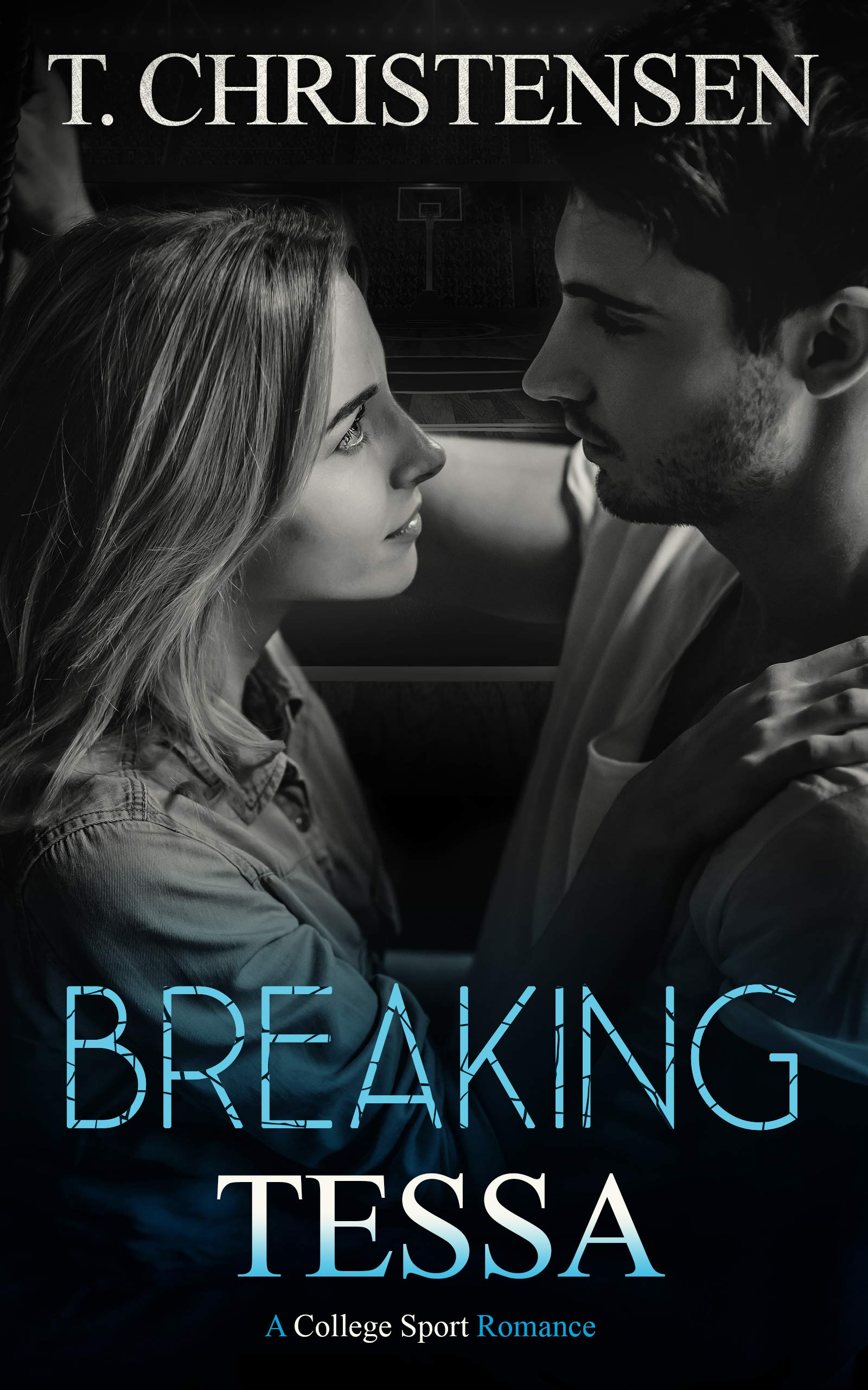 Breaking Tessa (Tessa and Jordan #1) by T. Christensen | Goodreads