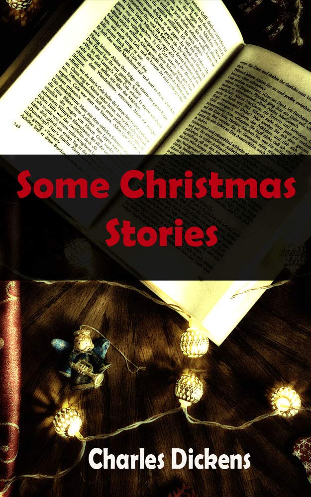 Some Christmas Stories: Classic holiday stories from the greatest ...