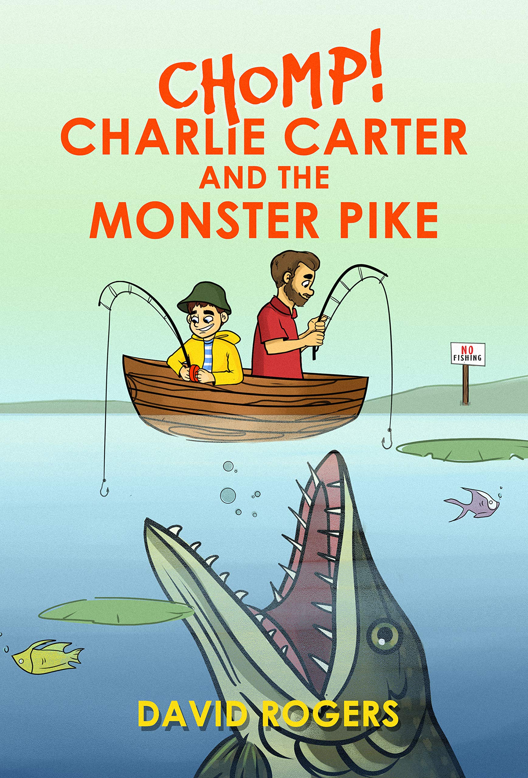 CHOMP! Charlie Carter and the Monster Pike by David Rogers | Goodreads