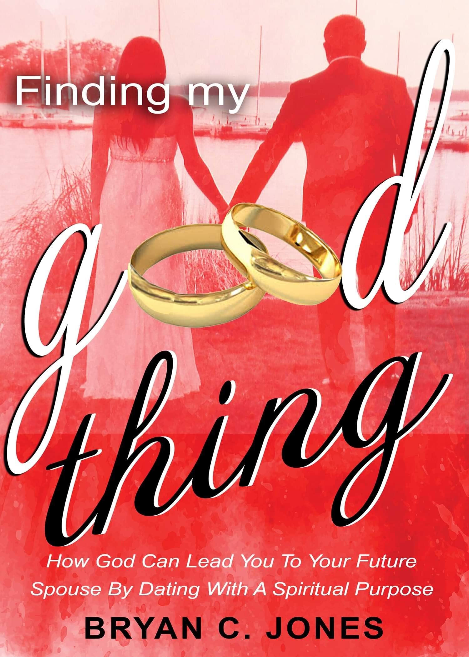 Finding My Good Thing: How God Can Lead You To Your Future Spouse By ...
