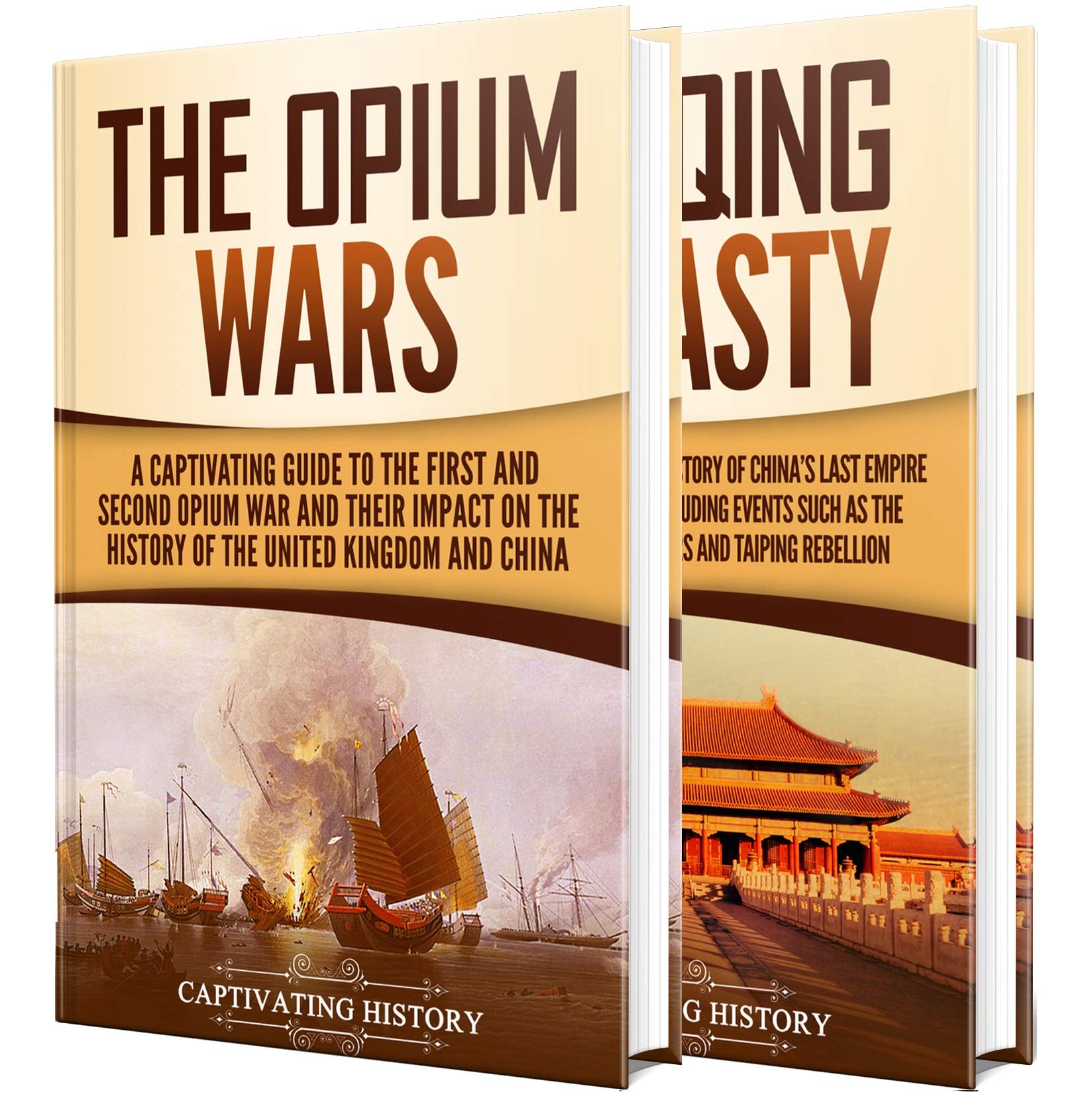 Opium Wars: A Captivating Guide to the First and Second Opium War and ...