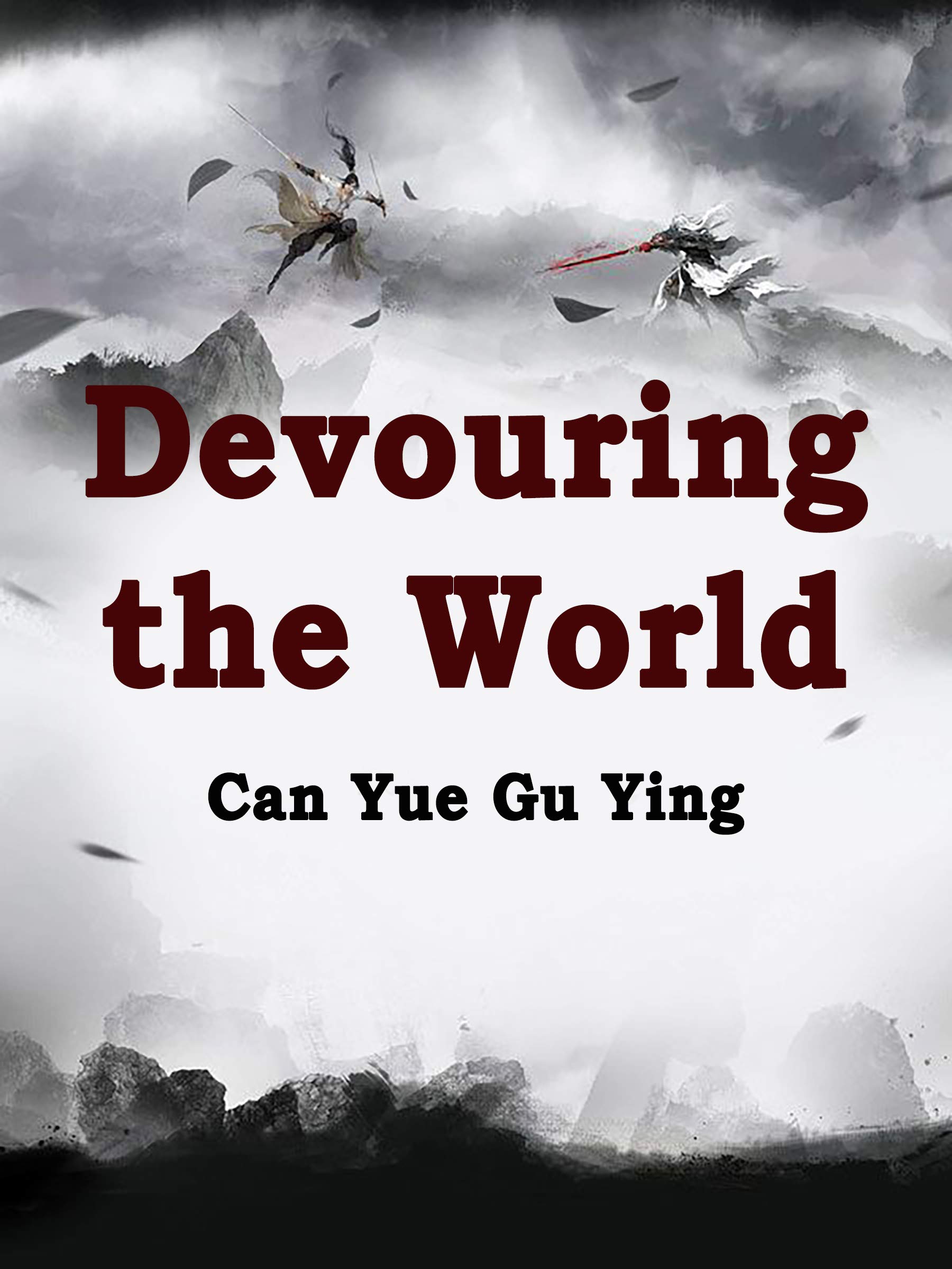 Devouring the World: Volume 5 by Can YueGuYing | Goodreads