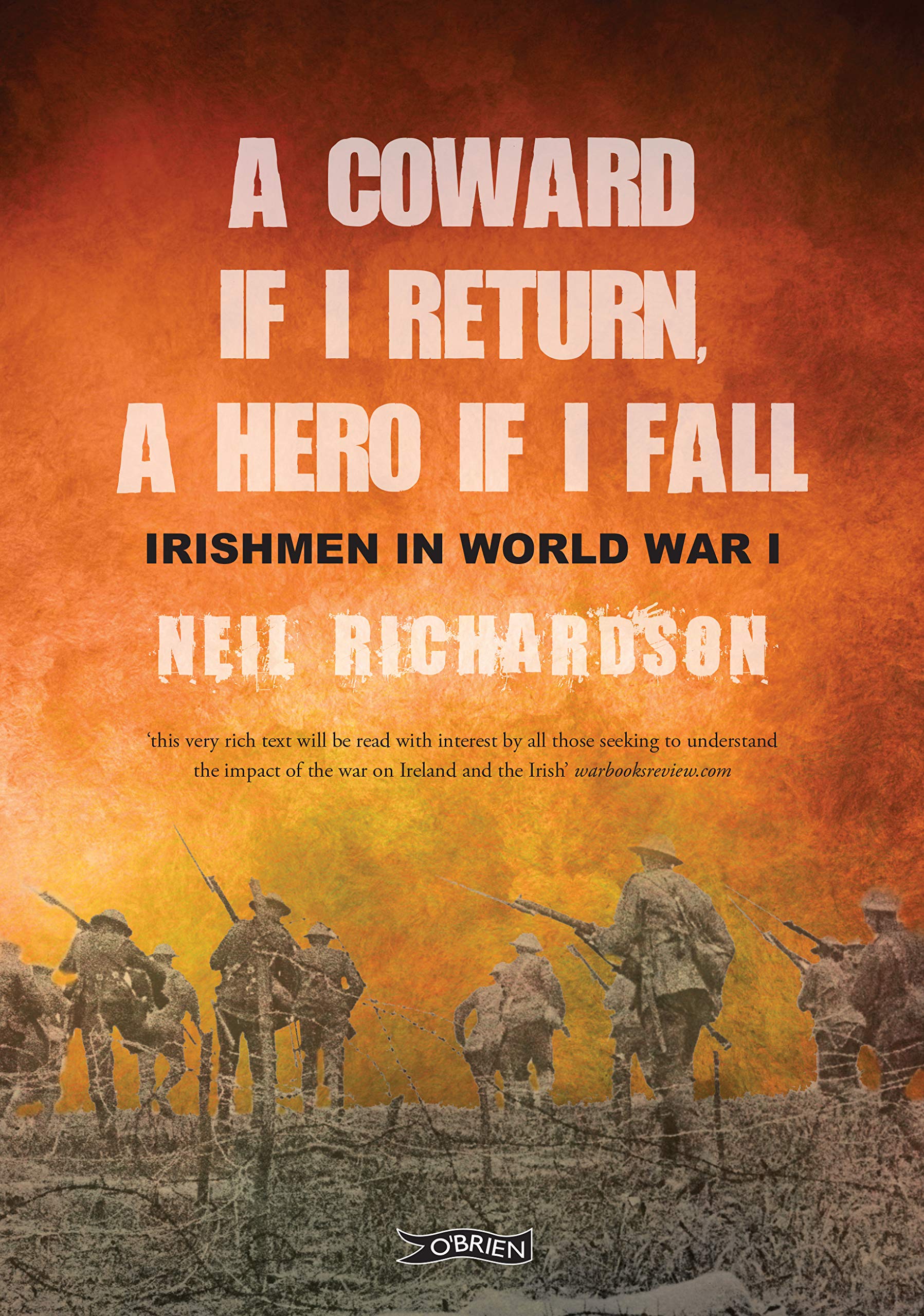 A Coward if I Return, A Hero if I Fall: Stories of Irishmen in World ...