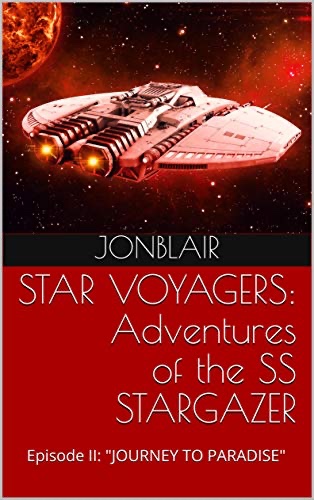 STAR VOYAGERS: Adventures of the SS Stargazer: Episode II "Journey to ...