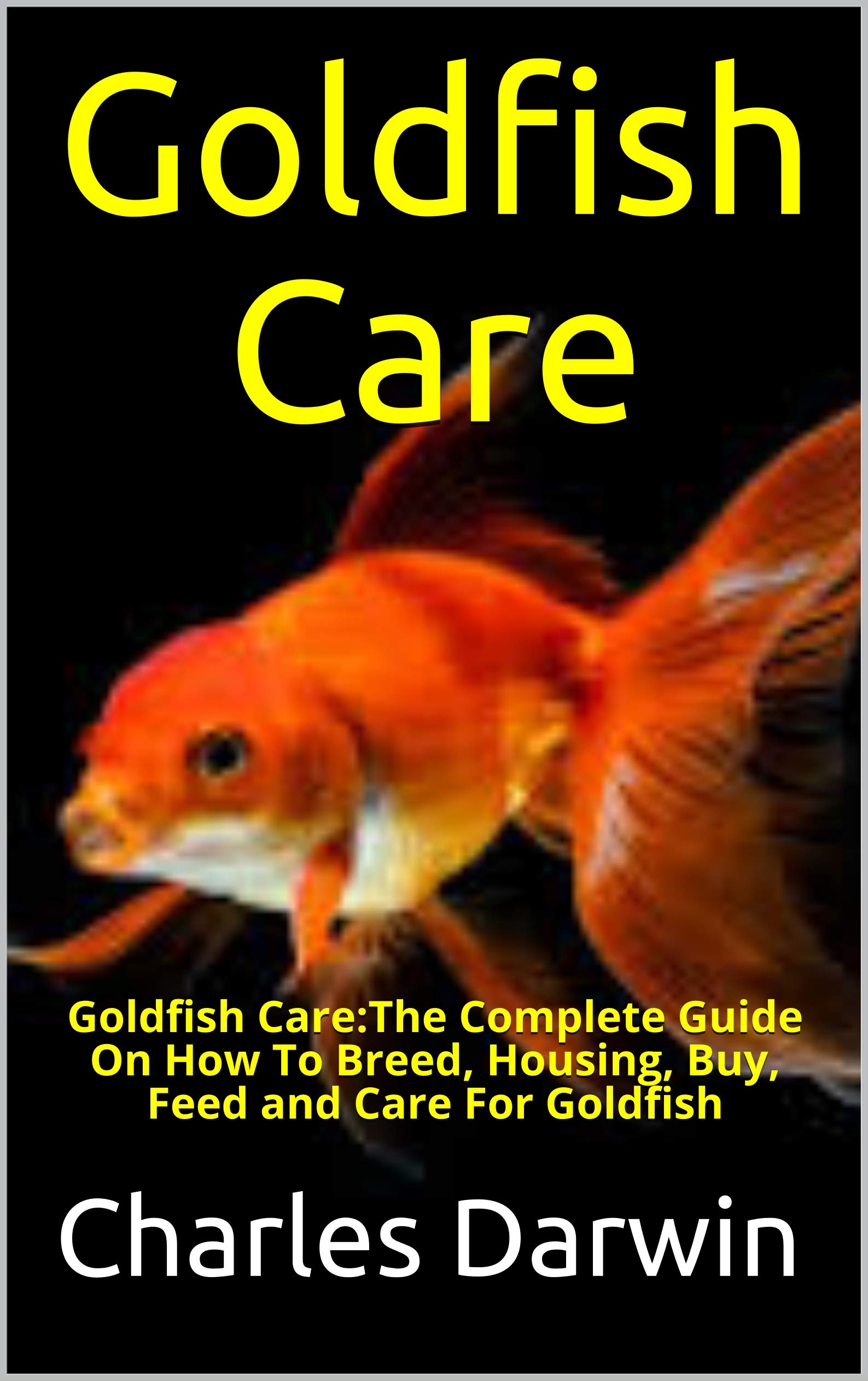 Goldfish Care : Goldfish Care:The Complete Guide On How To Breed ...