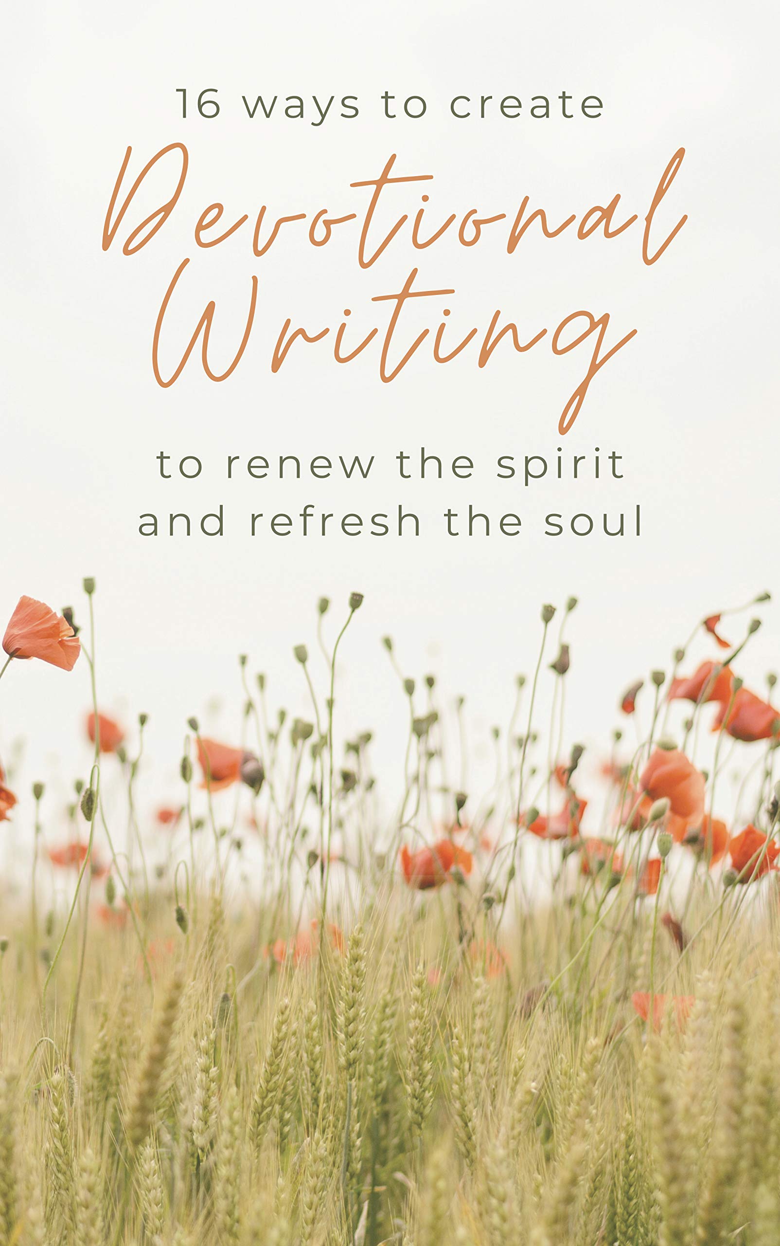 16 Ways to Create Devotional Writing to Renew the Spirit and Refresh ...