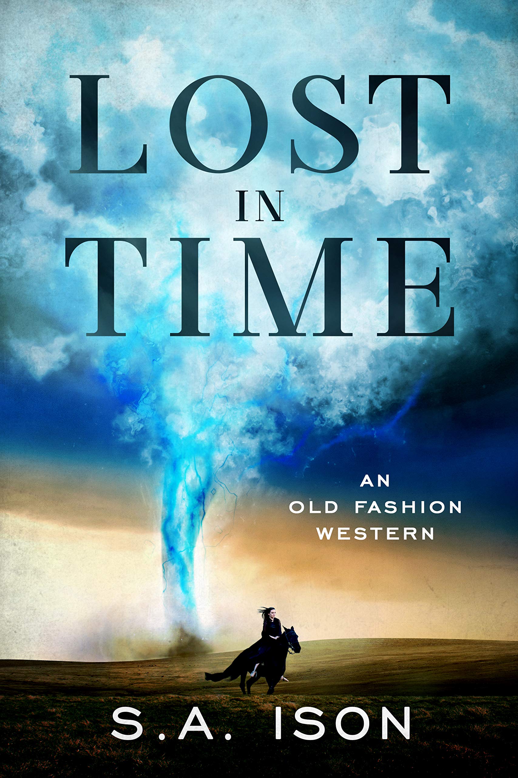 Lost In Time : An Old Fashion Western by S.A. Ison | Goodreads