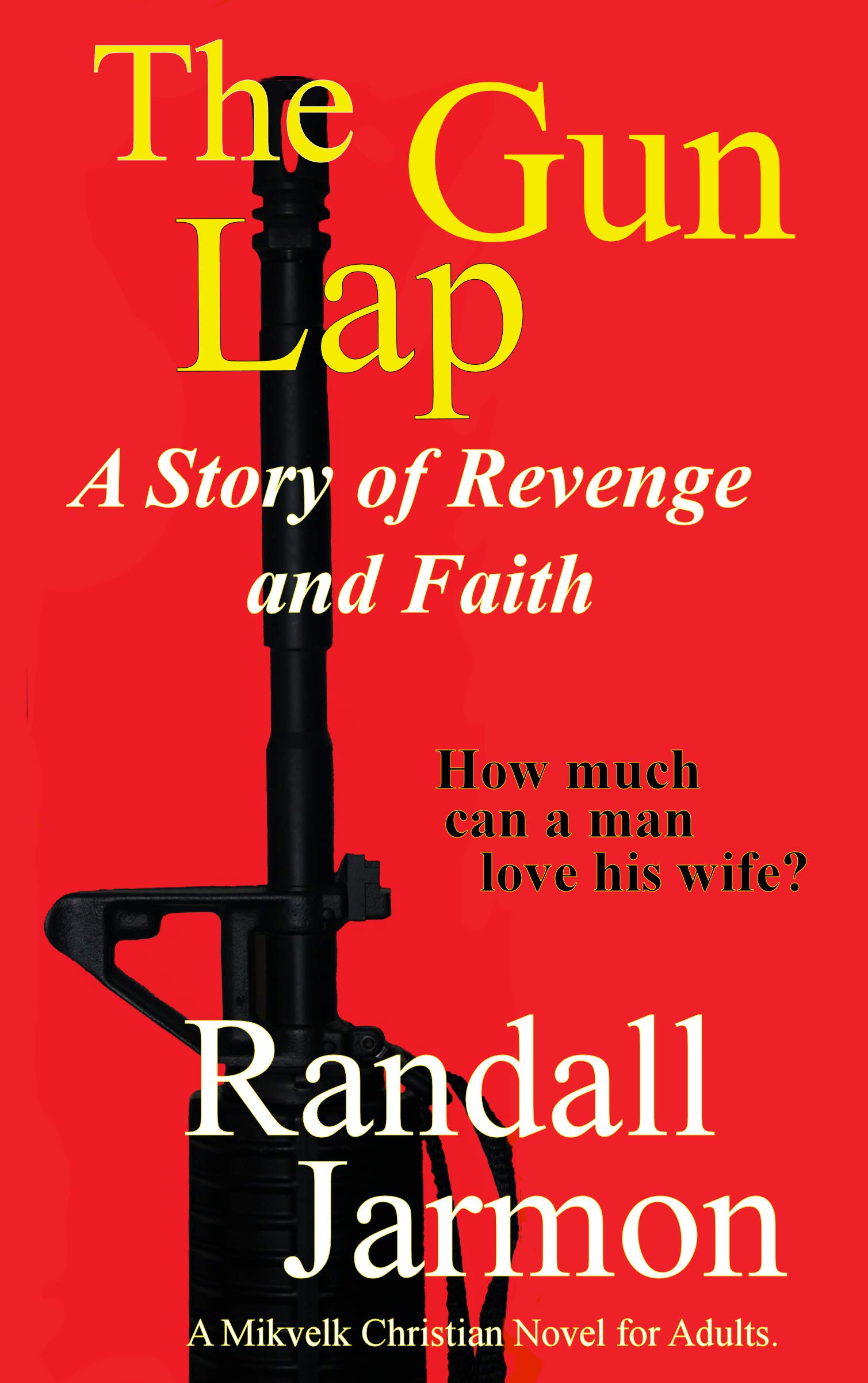 The Gun Lap: A Story of Revenge and Faith by Randall Jarmon | Goodreads