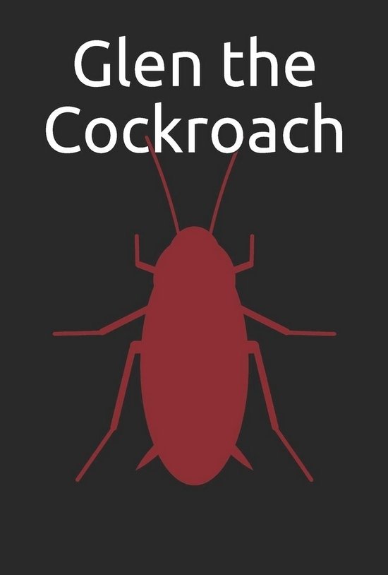 Glen the Cockroach by Tighearnan John Kelly | Goodreads