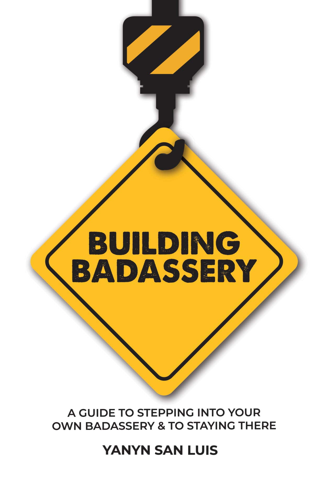 Building BADASSERY: A Guide to Stepping into your own BADASSERY & to ...