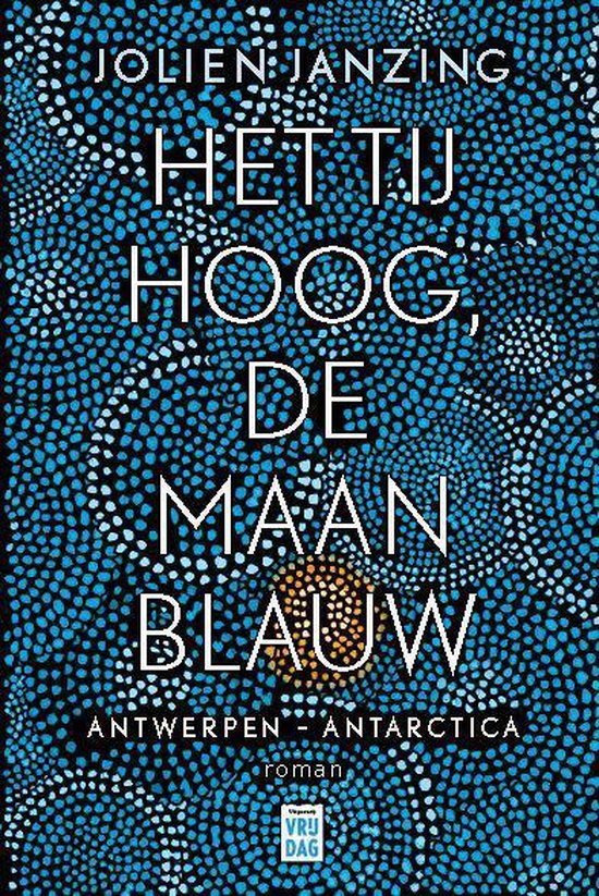 Het tij hoog, de maan blauw by Jolien Janzing | Goodreads