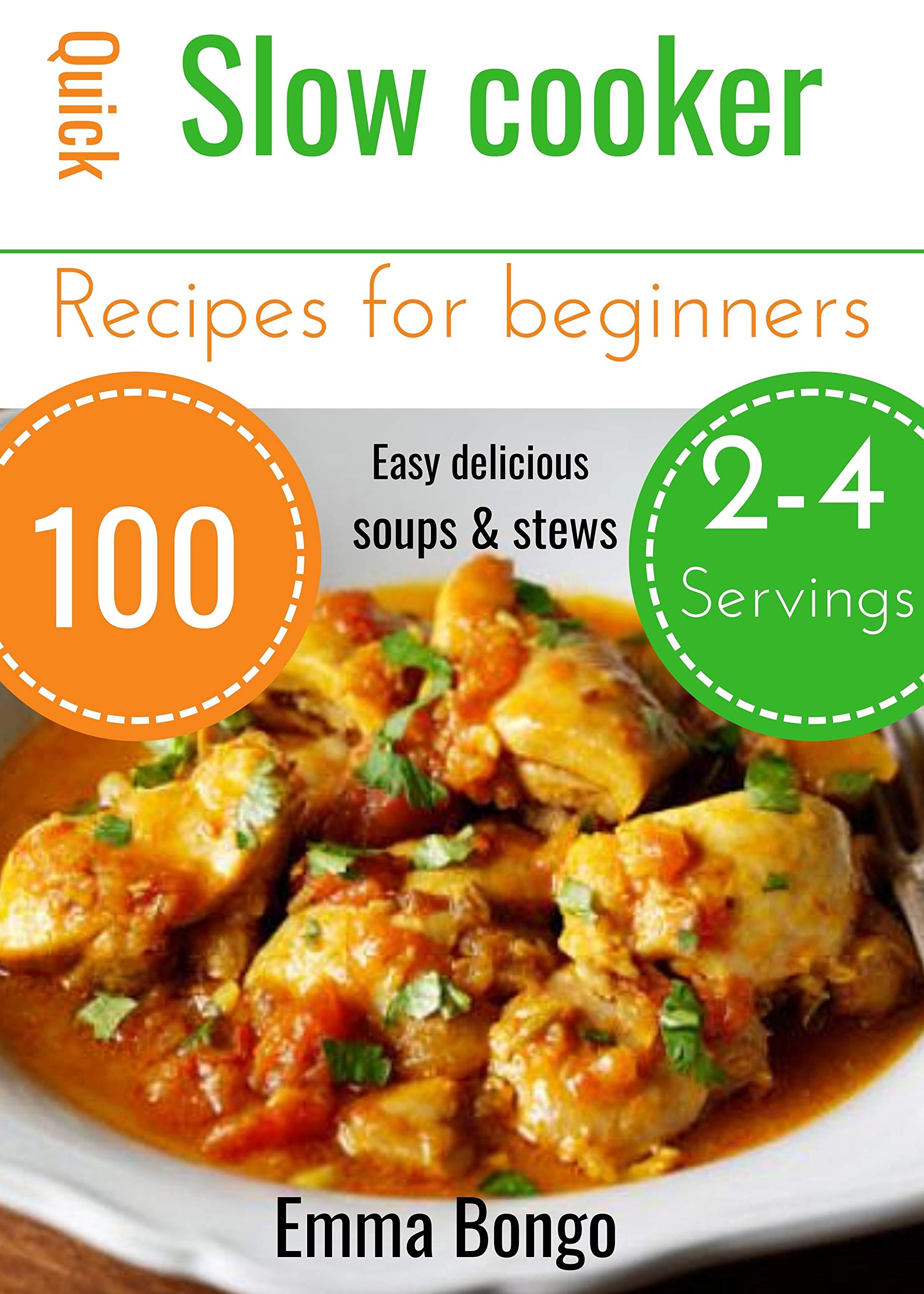 Quick Slow cooker recipes for beginners: 100 Easy delicious soups and ...