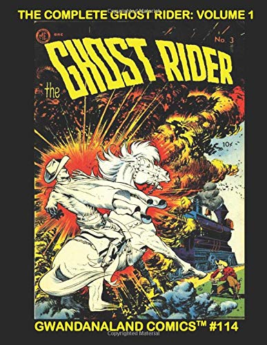 The Complete Ghost Rider: Volume 1: Gwandanaland Comics #114 -- The ...