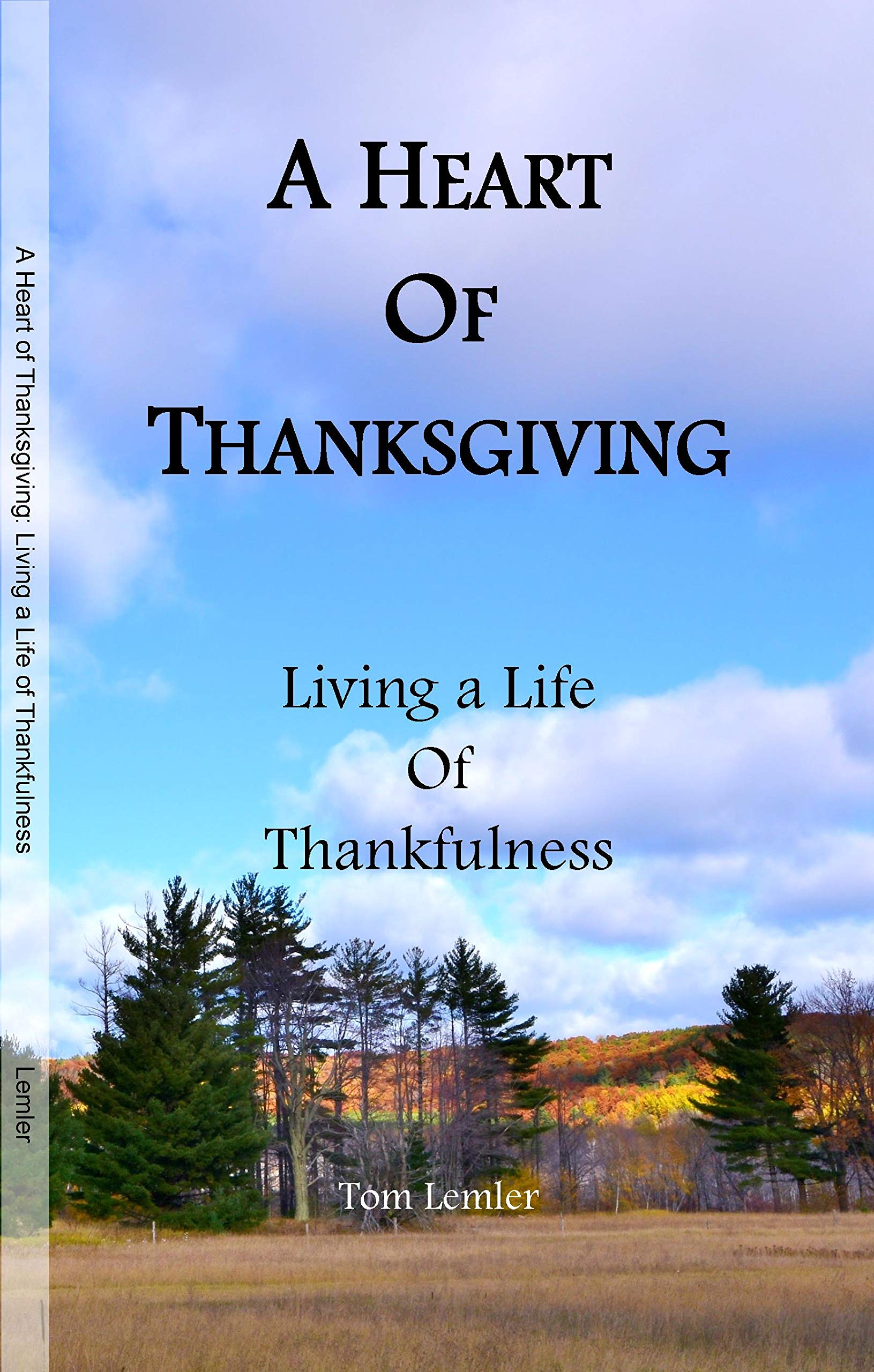 A Heart of Thanksgiving: Living a Life of Thankfulness by Tom Lemler ...