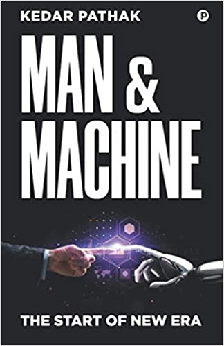 Man & Machine by Kedar Pathak | Goodreads