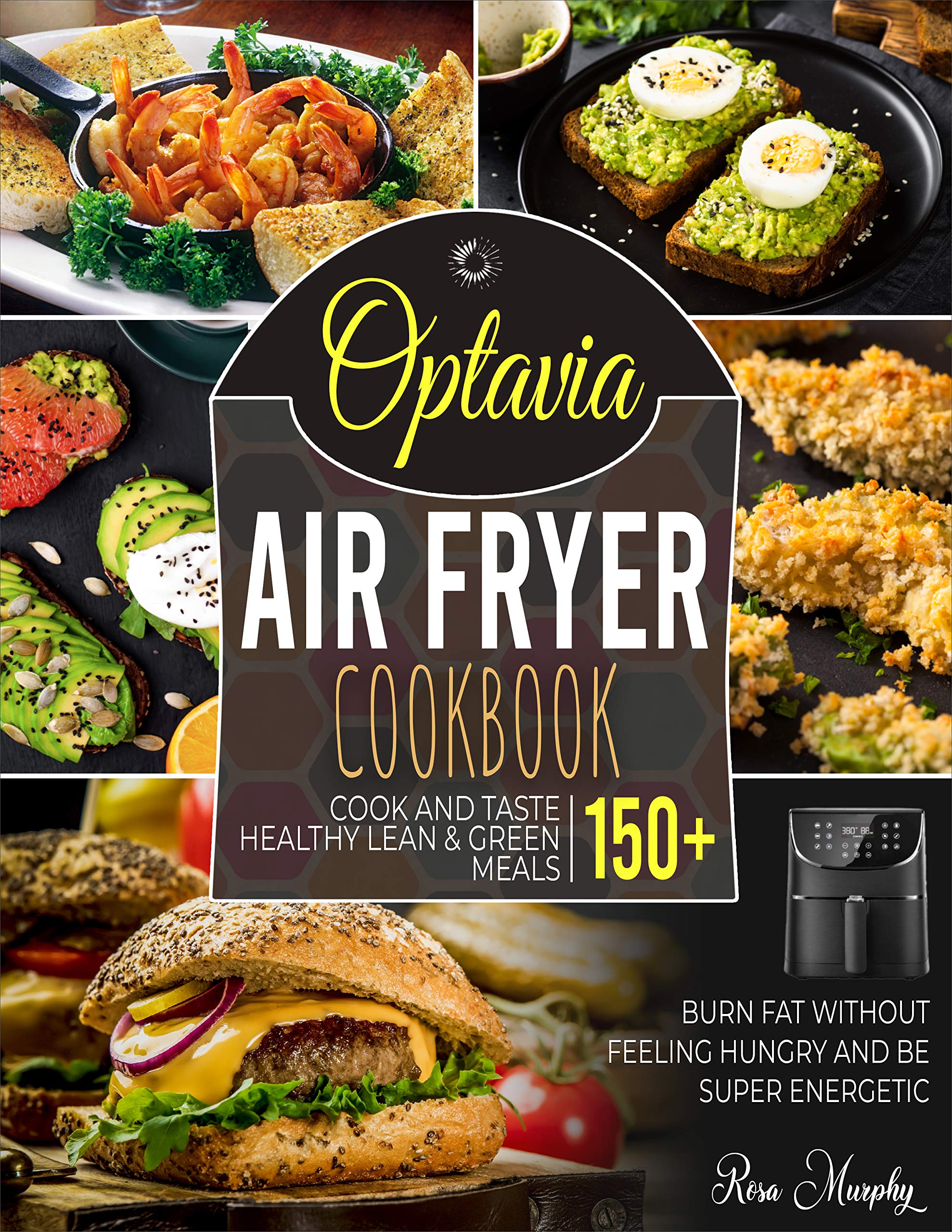 Optavia Air Fryer Cookbook: Cook and Taste 150+ Healthy Lean & Green ...