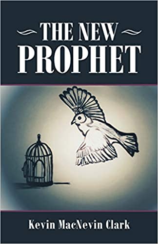 The New Prophet by Kevin Macnevin Clark | Goodreads