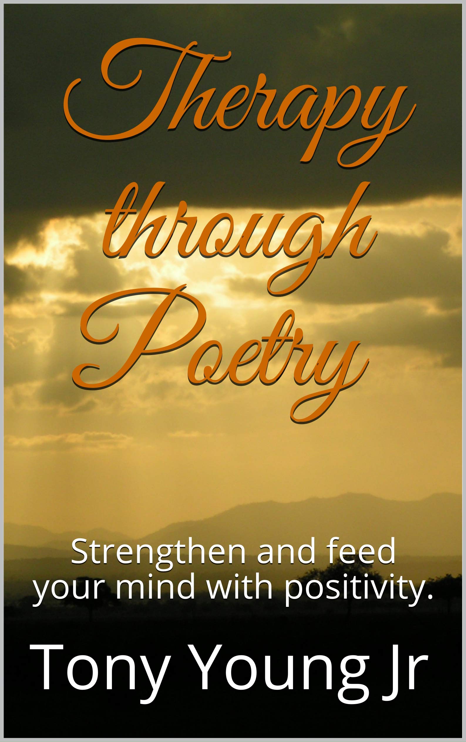 Therapy through Poetry: Strengthen and feed your mind with positivity ...