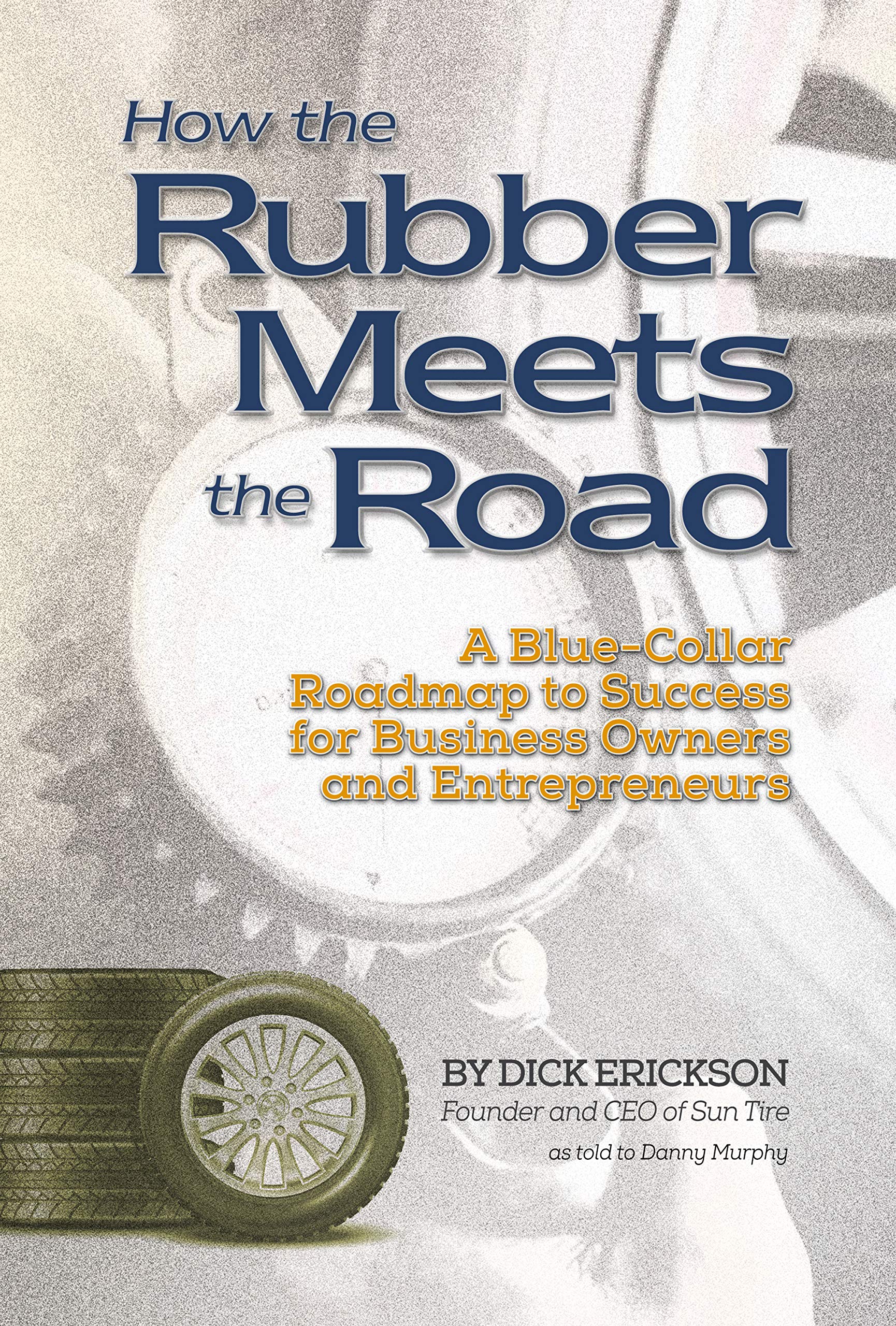 How the Rubber Meets the Road: A Blue-Collar Roadmap to Success for ...