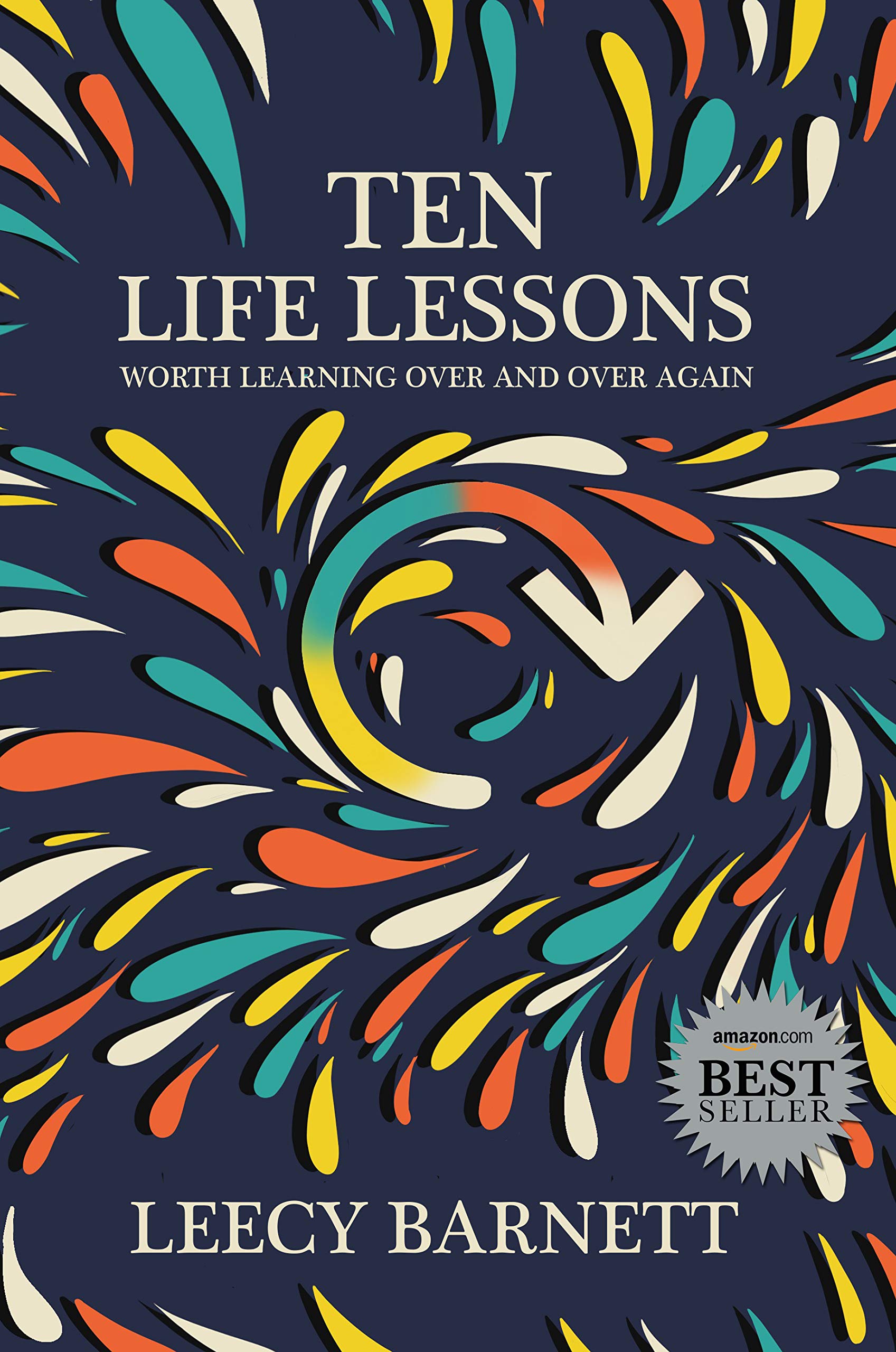 Ten Life Lessons Worth Learning Over and Over Again by Leecy Barnett ...