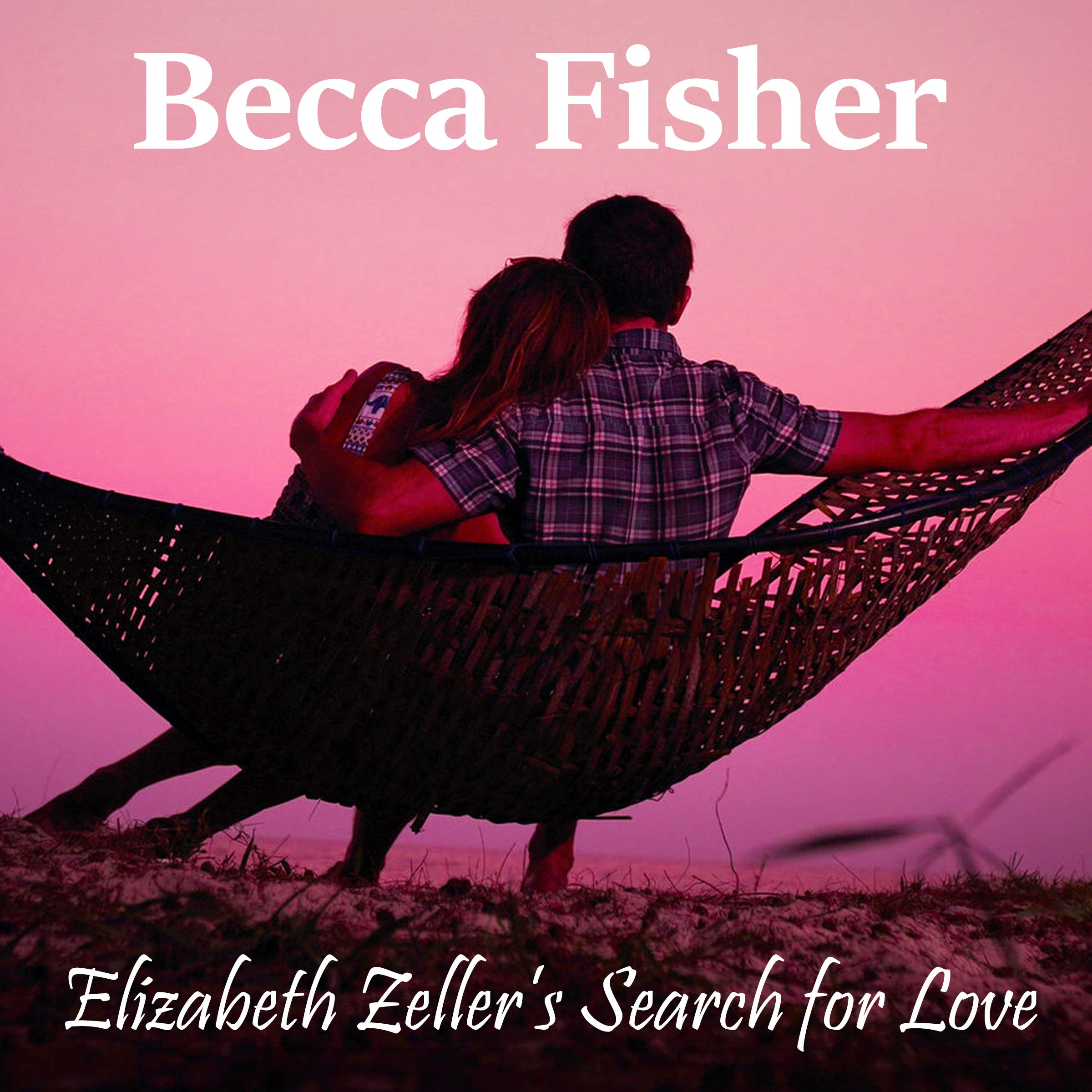 Elizabeth Zeller's Search for Love by Becca Fisher | Goodreads