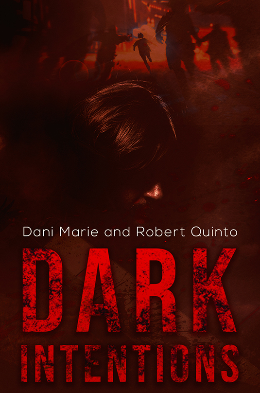 Dark Intentions by Dani Marie and Robert Quinto | Goodreads