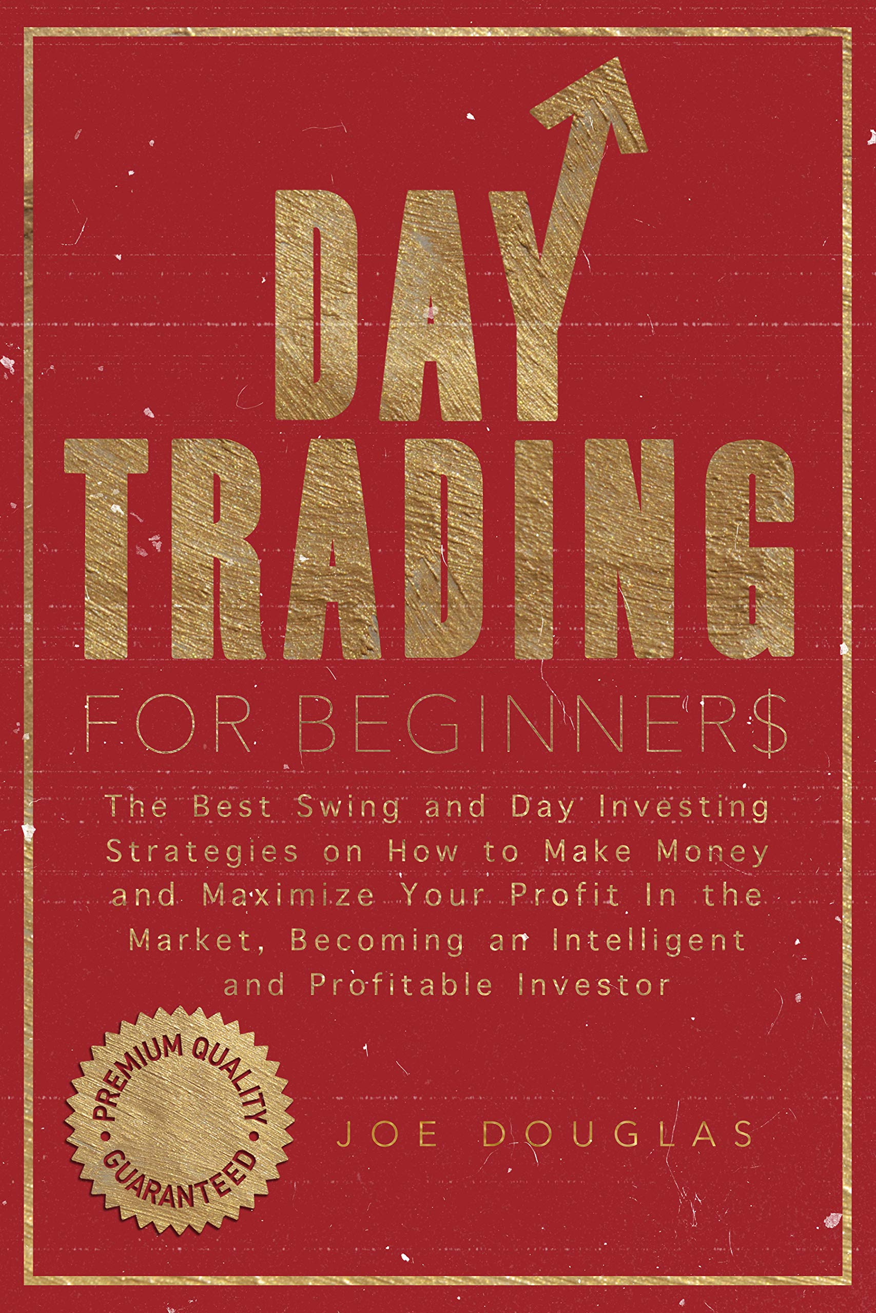 Day Trading For Beginners: The Best Swing and Day Investing Strategies ...