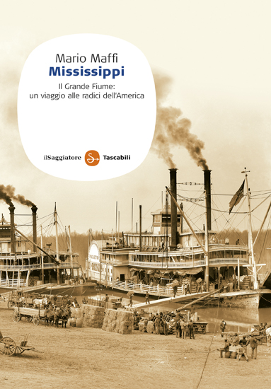 Mississippi. Il grande fiume: un viaggio alle fonti dell'America by ...