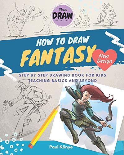 HOW TO DRAW FANTASY: Step by step drawing book for kids teaching basics ...