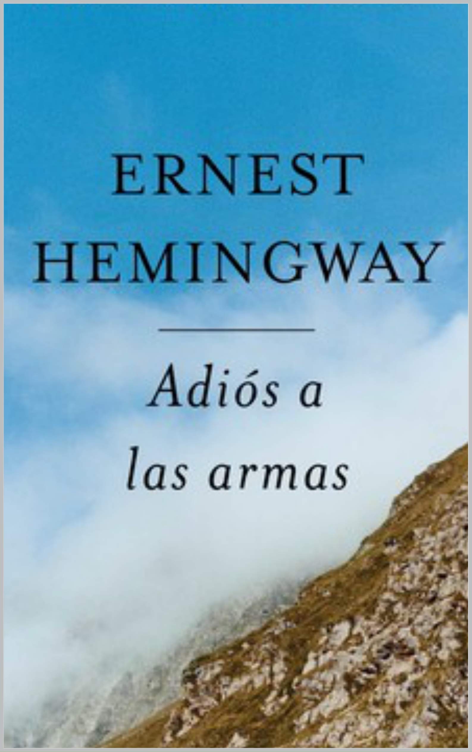 Adiós a las armas by Ernest Hemingway | Goodreads